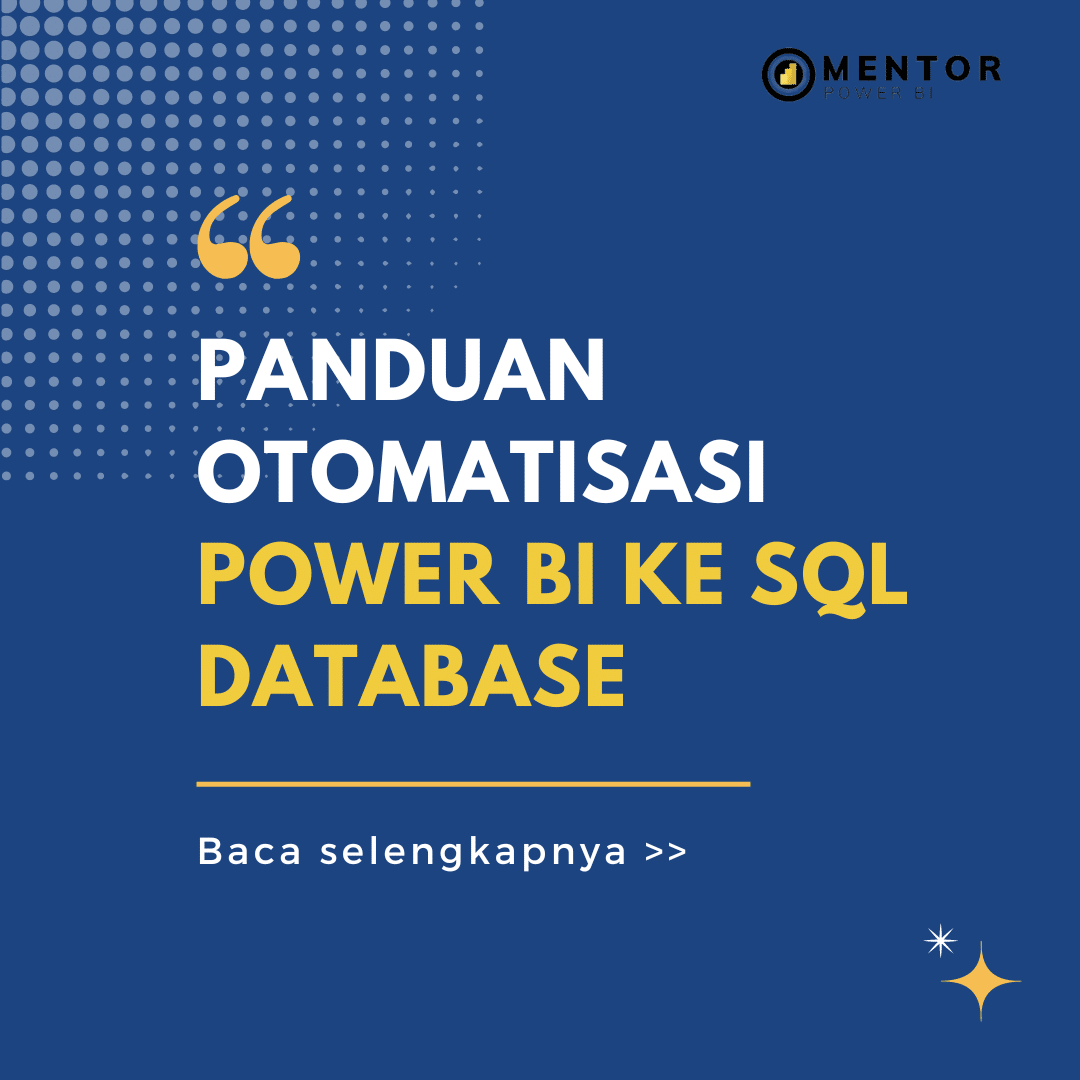 Panduan Otomatisasi Power Bi Ke Sql Database