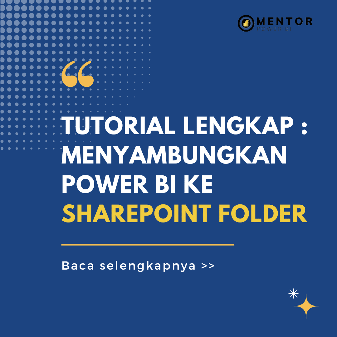 Tutorial Lengkap: Menyambungkan Power BI ke SharePoint Folder ...